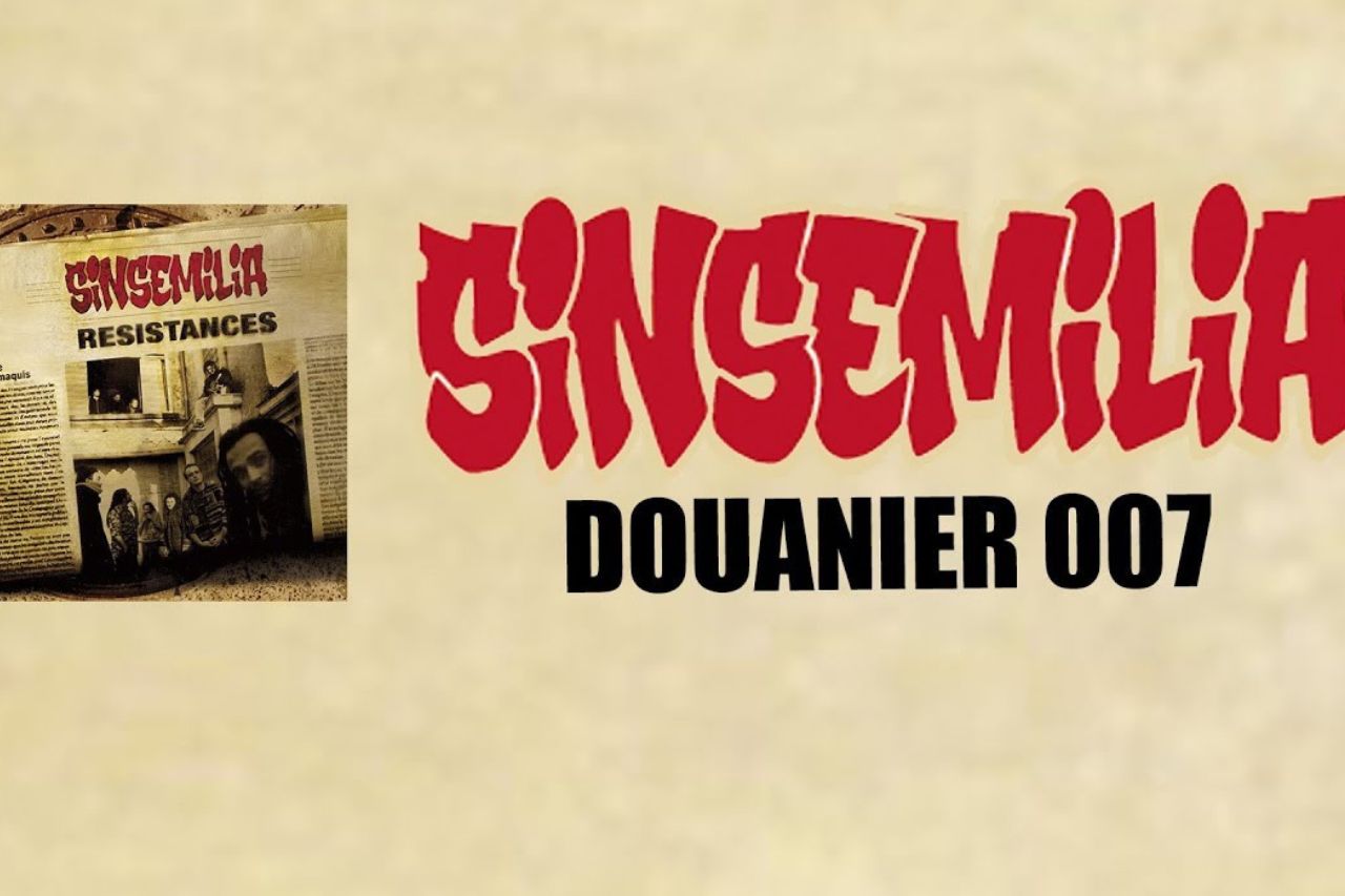 SINSEMILIA Douanier 007 sinsemilia-douanier-007